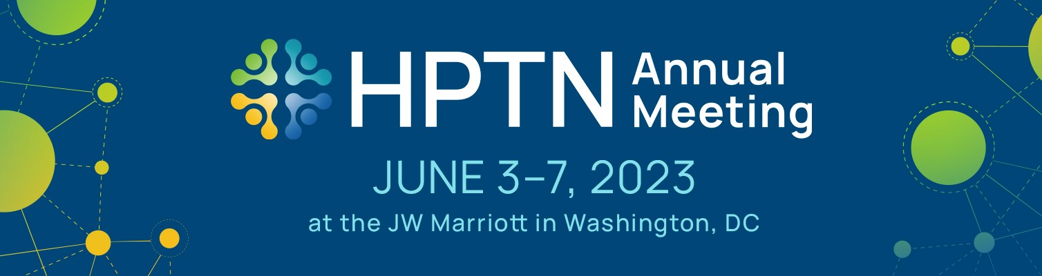 2023 HPTN Annual Meeting Presentations | The HIV Prevention Trials Network